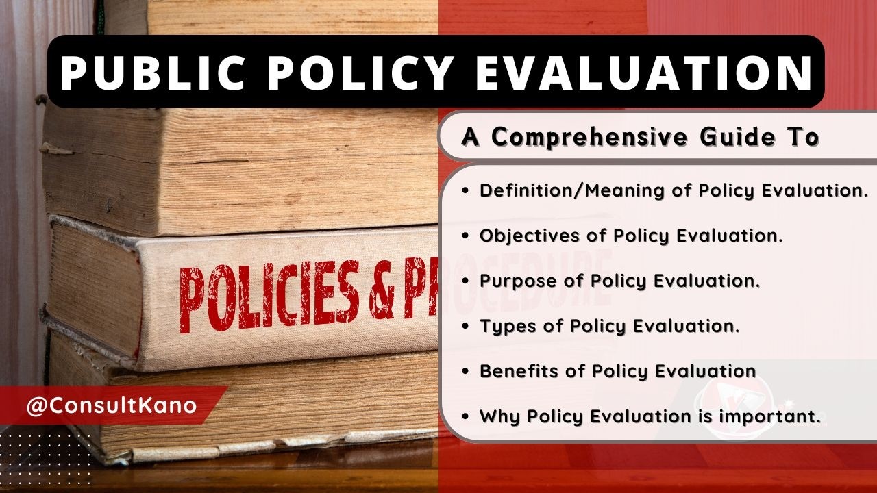 Public Policy Process: What is Policy Evaluation? 5 Common Types, Benefits, Importance of Evaluation