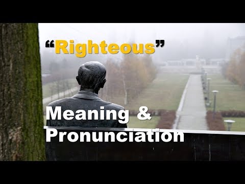 ✔️ How to Pronounce Righteous and What is the meaning of Righteous? By Video Dictionary