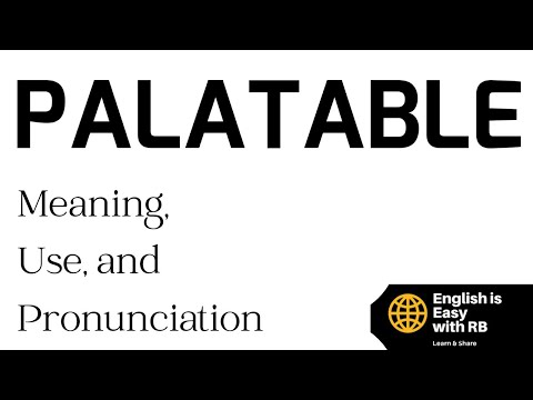 PALATABLE : MEANING & USE || ADVANCED ENGLISH WORDS EVERYONE SHOULD LEARN