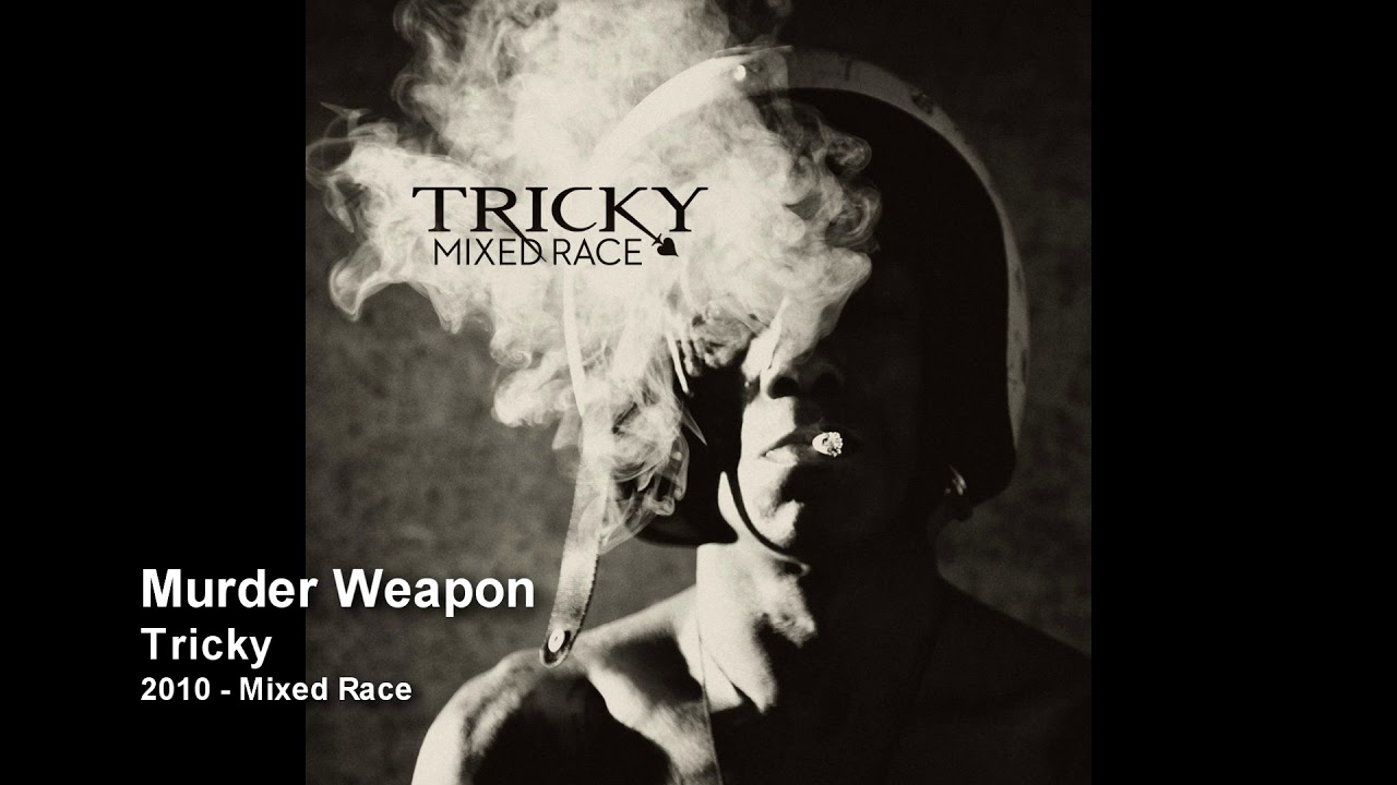 Tricky - Murder Weapon [2010 - Mixed Race]