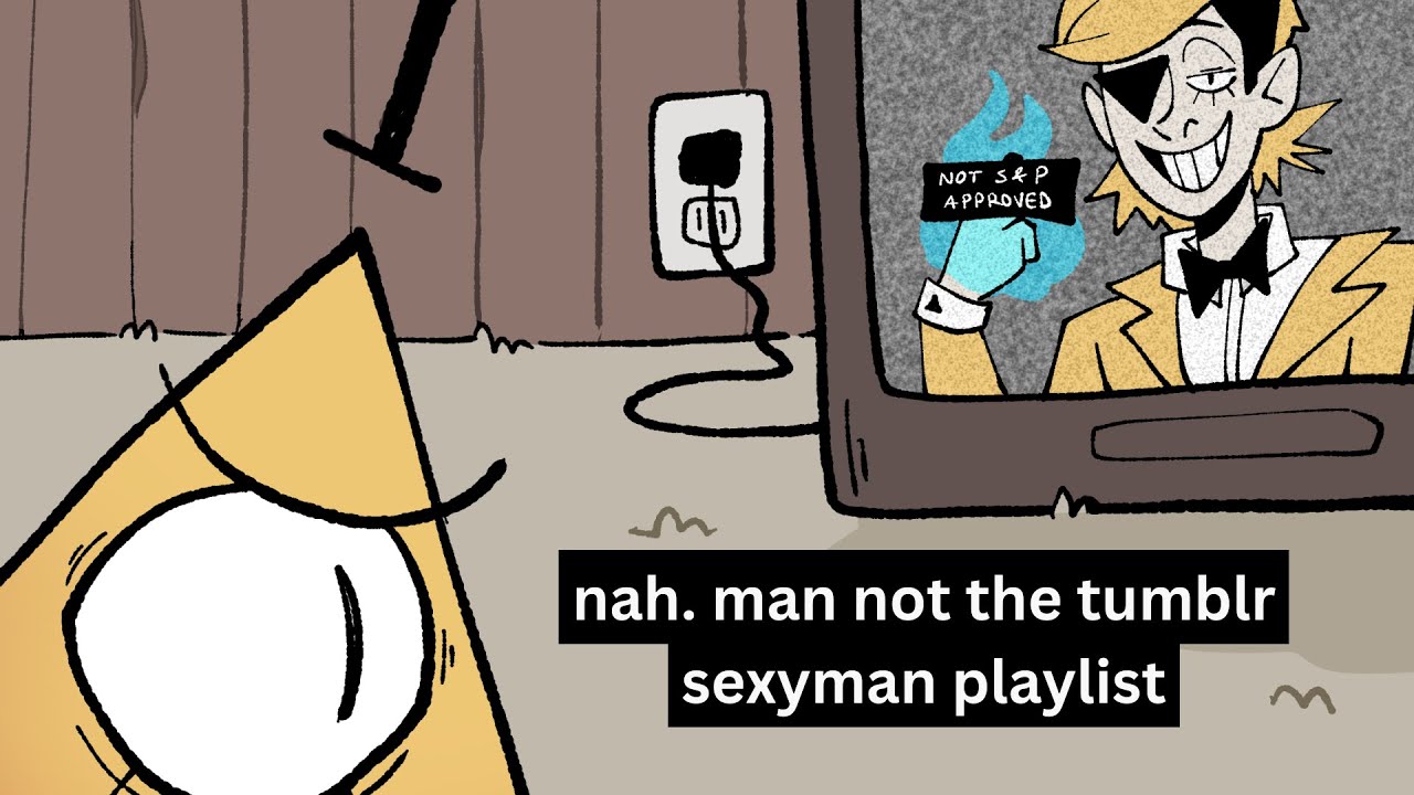 bill cipher but the sexyman version || a playlist