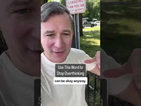 "Magic" Word to Stop Overthinking