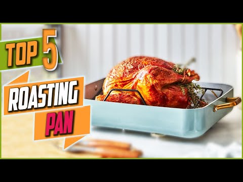Top 5 Best Roasting Pan Must Have In Kitchen 2022