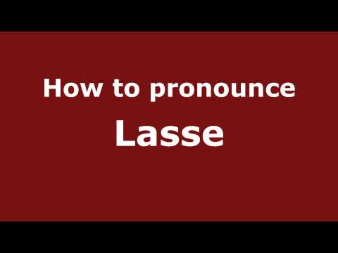 How to Pronounce Lasse - PronounceNames.com