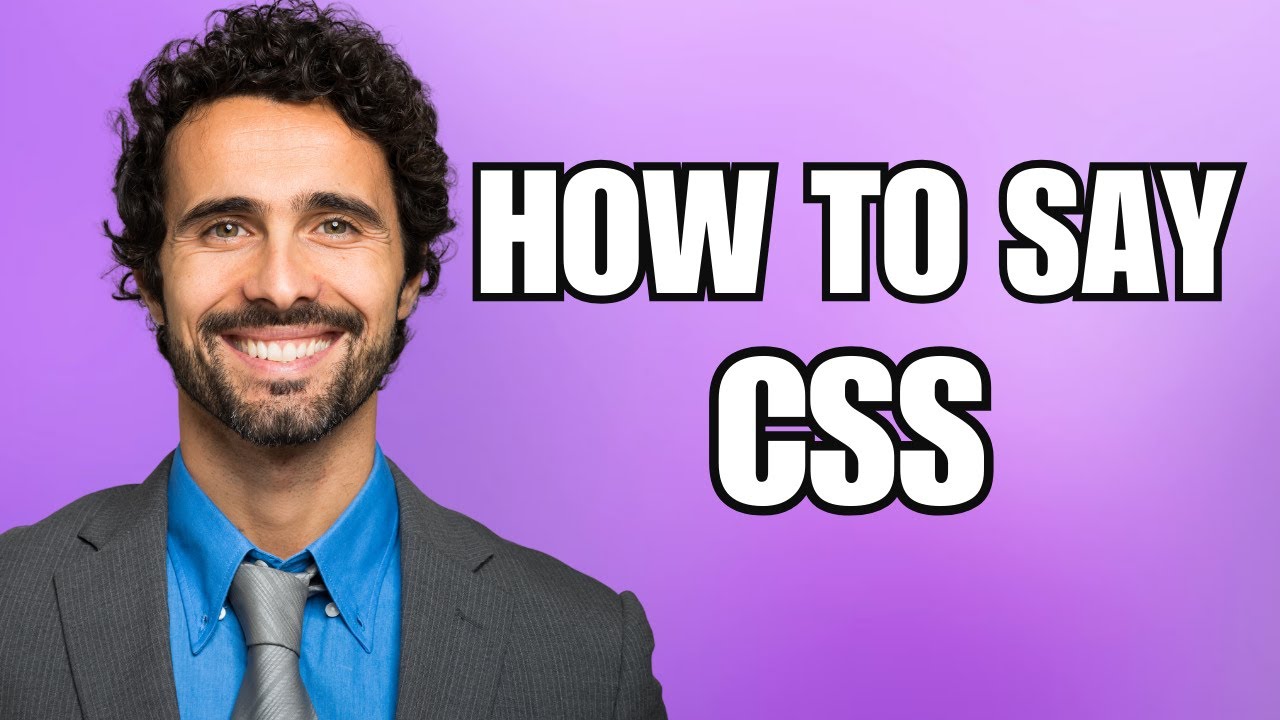 How To Pronounce CSS (Correctly)