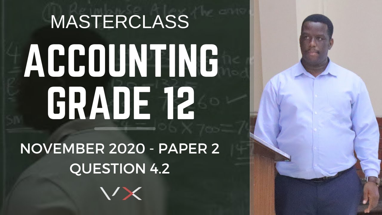 Accounting Grade 12 - November 2020 - Paper 2 - Question 4.2 | MasterClass
