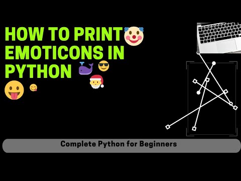 How to print Emoji in Python? Emoticons In PYTHON