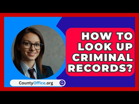 How To Look Up Criminal Records? - CountyOffice.org