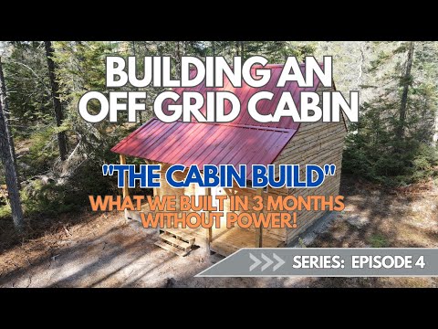 Off Grid Cabin Build In Michigan's Upper Peninsula