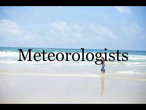 How To Pronounce Meteorologists🌈🌈🌈🌈🌈🌈Pronunciation Of Meteorologists