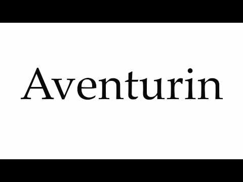 How to Pronounce Aventurin