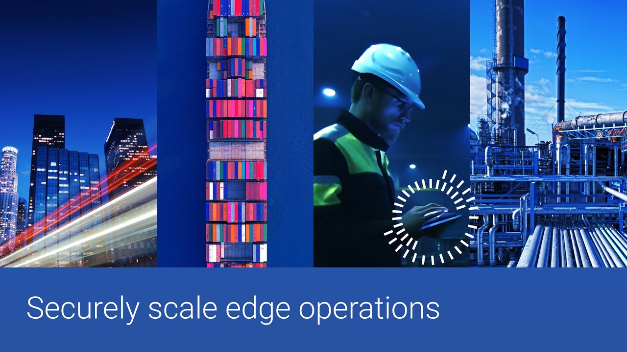 Provide Secure and Scalable Edge Operations