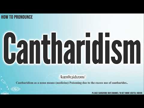 Cantharidism Pronunciation | How to Pronounce (say) Cantharidism CORRECTLY | Meaning Definition