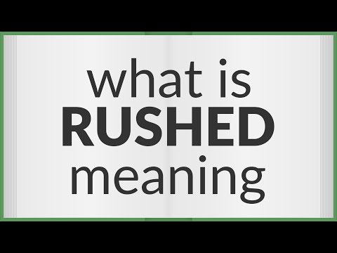 Rushed | meaning of Rushed