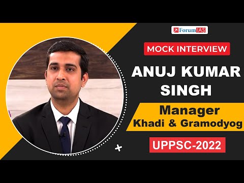 Anuj Kumar Singh | MANAGER (KHADI & GRAM UDYOG) | UPPSC 2022 | Mock Interview | Forum IAS