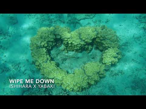 ISHIHARA ft. YABAKi - Wipe Me Down (Official Audio)