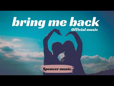 Bring me Back - (Official music Audio) By Spencer #englishsongs #newsong