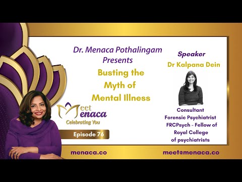 Meet Menaca - Ep. 76 '‘Busting the myth of Mental Illness’ Dr Kalpana Dein