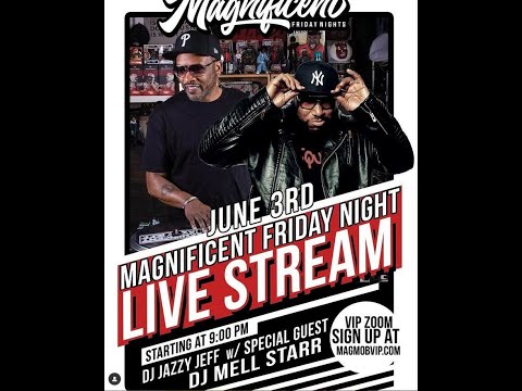 DJ Jazzy Jeff (Twitch.tv) - Magnificent House Party Special Guest DJ Mell Starr 3 Jun 22