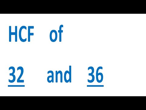 HCF of 32 and 36