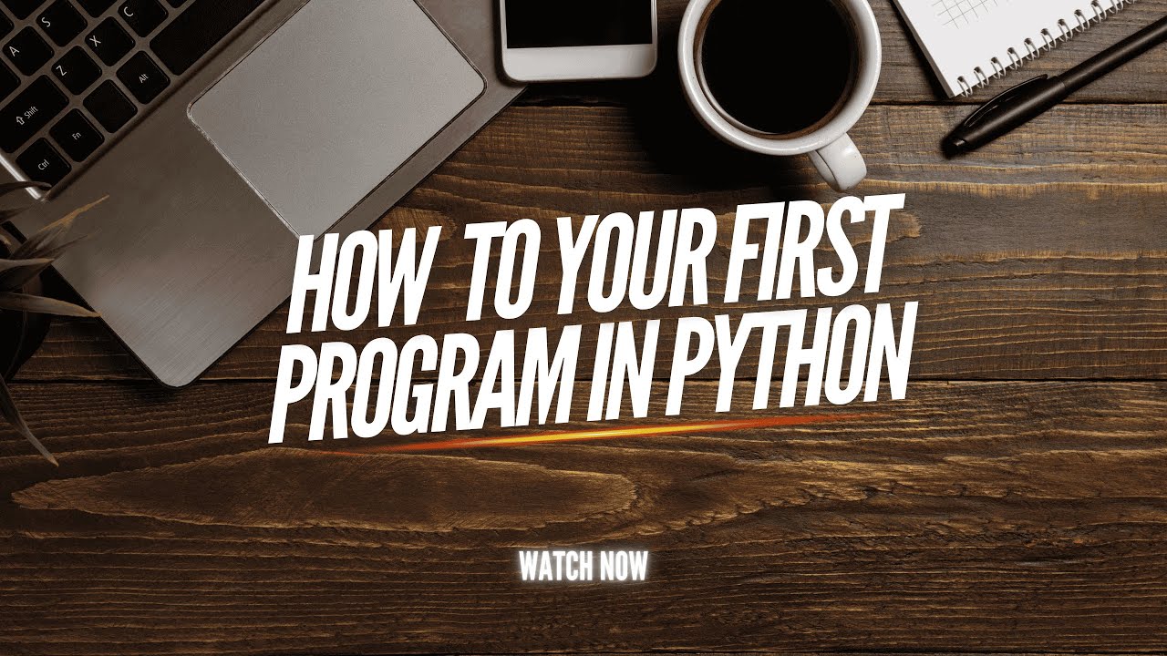 How to Write Your First Python Program - Hello World Tutorial