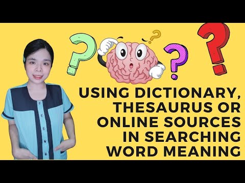 Using Dictionary, Thesaurus or Online Sources in Searching Word Meaning - ENGLISH MELCS