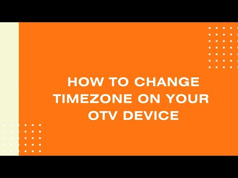 How to Change the TimeZone on Your OTV Device | Quick Settings Guide