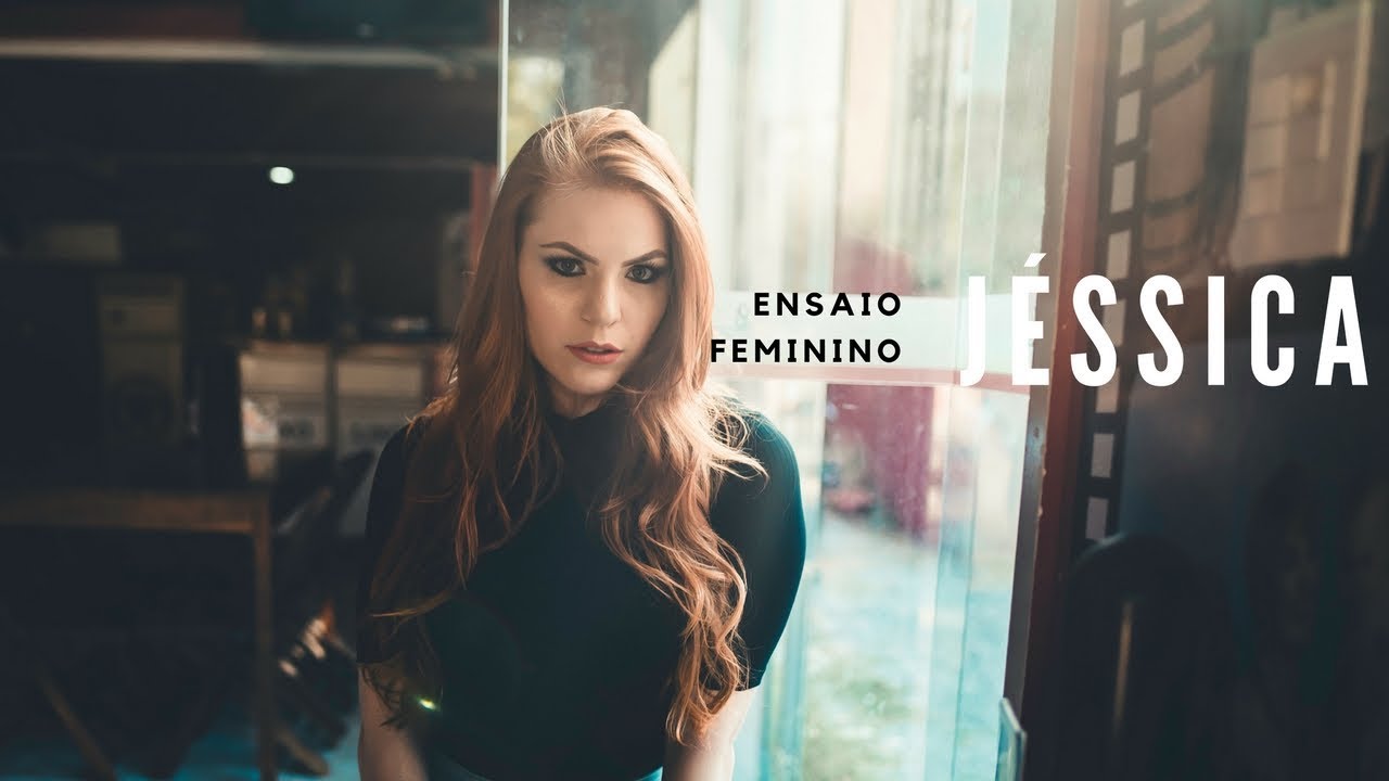 #9 - Ensaio Feminino Jéssica - Fotos internas e externas!