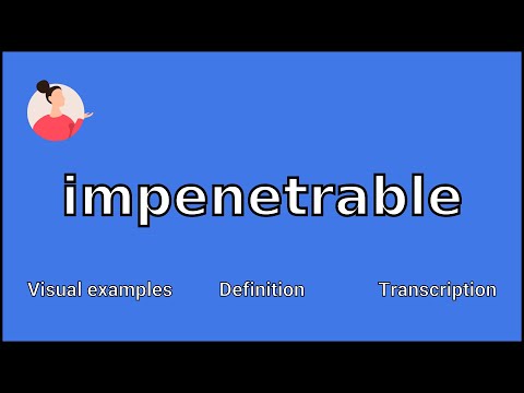 IMPENETRABLE - Meaning and Pronunciation