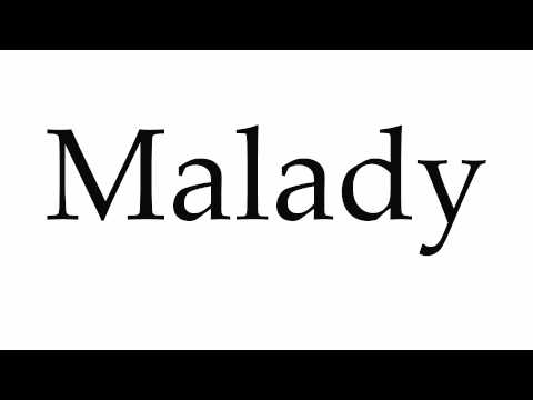 How to Pronounce Malady