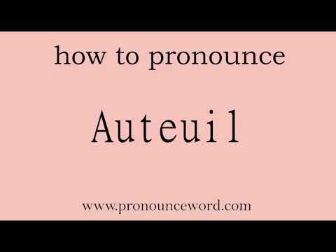 Auteuil: How to pronounce Auteuil in english (correct!).Start with A. Learn from me.