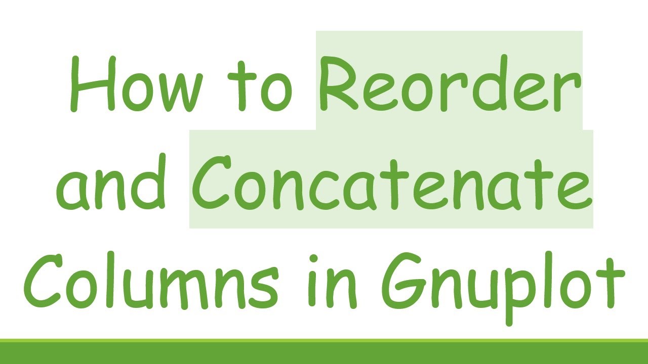 How to Reorder and Concatenate Columns in Gnuplot
