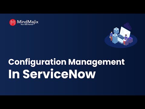 Configuration Management In ServiceNow | CMDB | ServiceNow Configuration Management Overview