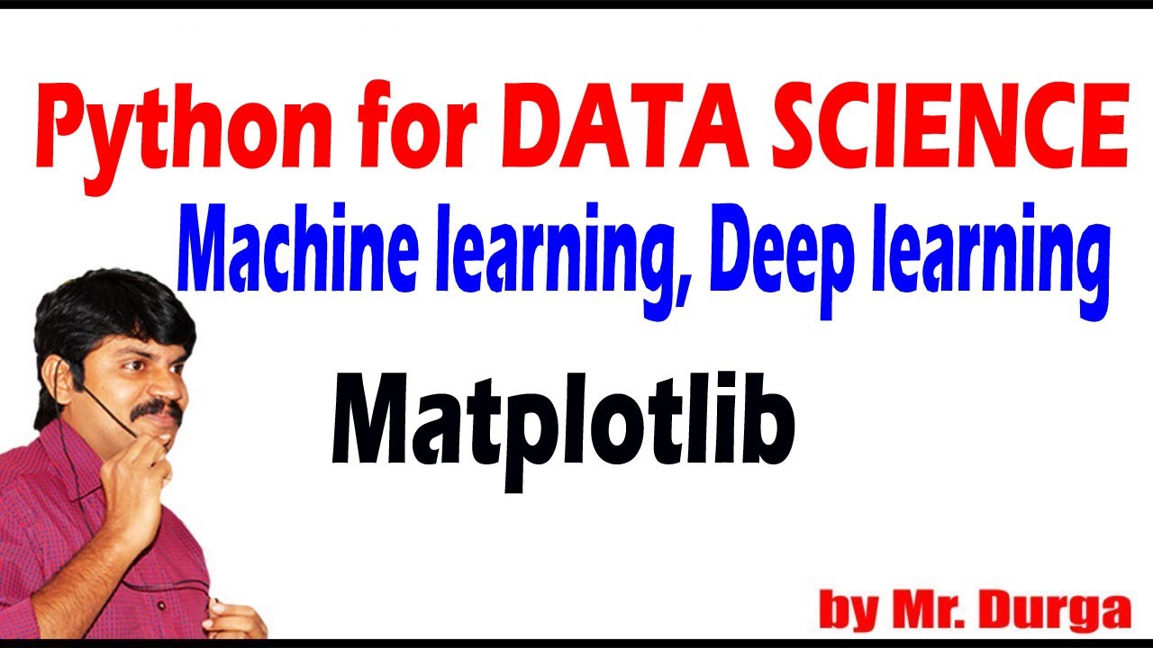 Python for Data Science | Matplotlib Introduction  | Session - 1 |  On 22-06-2021 | by Durga Sir
