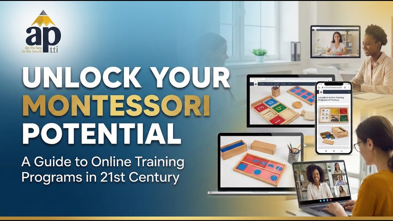 From Passion to Profession: Online Montessori Training Explained (21st Century)