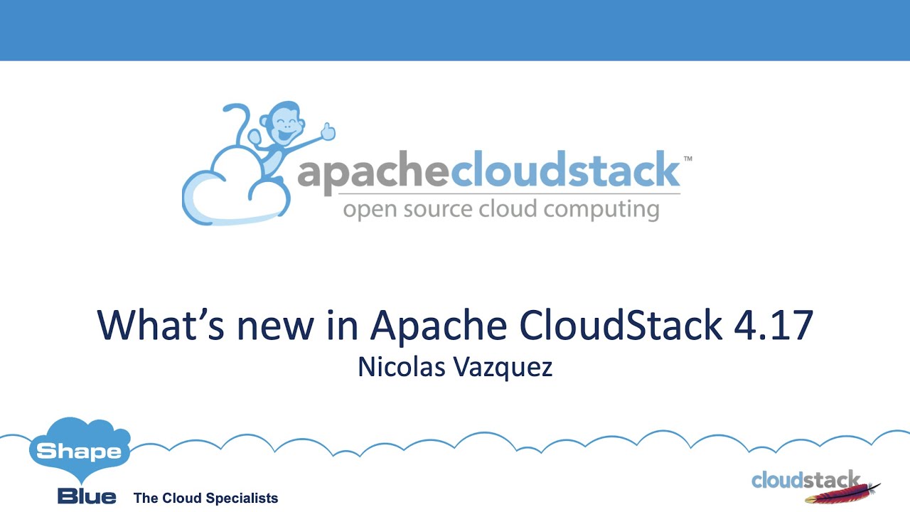 What’s New in Apache CloudStack 4.17 l ApacheCon North America 2022