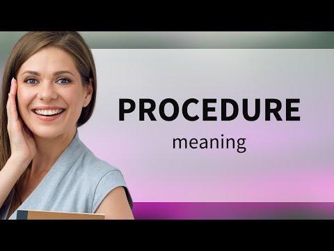 Procedure • meaning of PROCEDURE