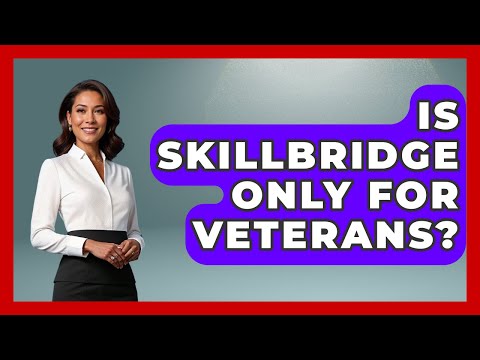 Is SkillBridge Only For Veterans? - Job Success Network