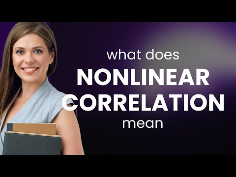 Nonlinear correlation • NONLINEAR CORRELATION definition