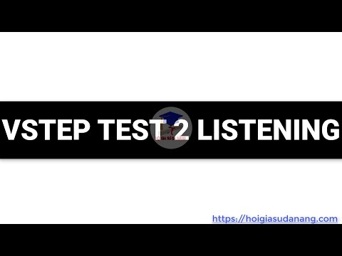 VSTEP TEST 2 LISTENING - LUYỆN NGHE VSTEP ONLINE - VSTEP B1-C1