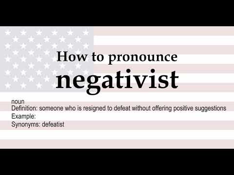 How to pronounce 'negativist' + meaning