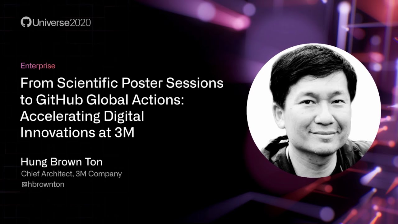 From scientific poster sessions to GitHub global actions - GitHub Universe 2020