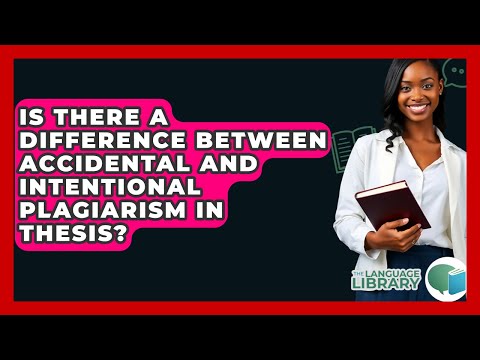 Is There A Difference Between Accidental And Intentional Plagiarism In Thesis?