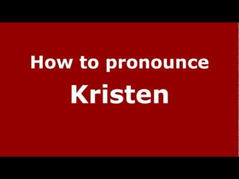 How to Pronounce Kristen - PronounceNames.com