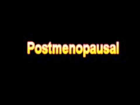 What Is The Definition Of Postmenopausal Medical School Terminology Dictionary