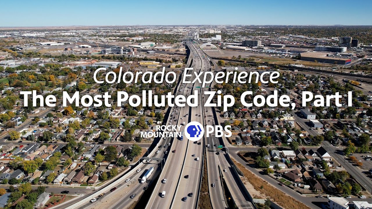 Colorado Experience | The Most Polluted Zip Code, Part 1