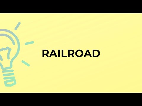 What is the meaning of the word RAILROAD?