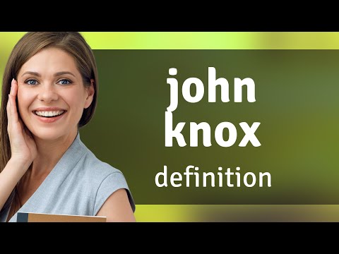 John knox — what is JOHN KNOX definition