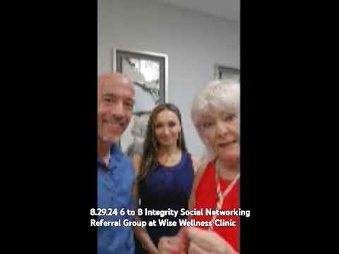 Integrity Social Networking Referral Group 8.29.24 6 to 8 at Wise Wellness Clinic