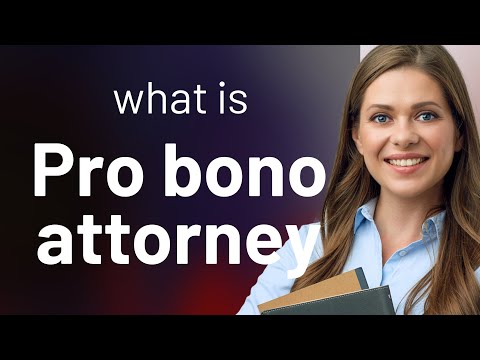 Understanding "Pro Bono Attorney": A Guide for English Language Learners